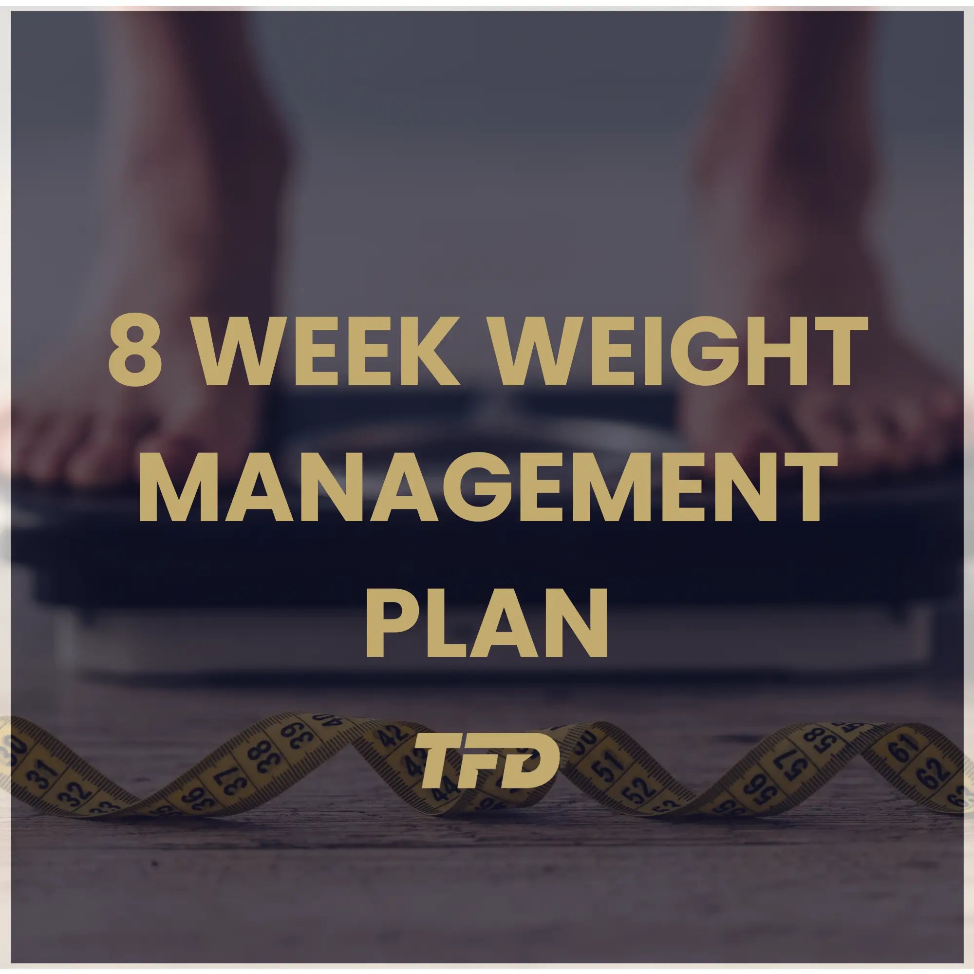 Individualised 8 Week Weight Management Plan – TFD